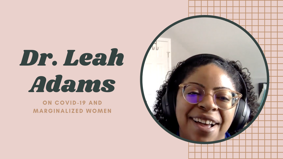 In Discussion with Dr. Leah Adams: The COVID-19 Pandemic and its Impact ...